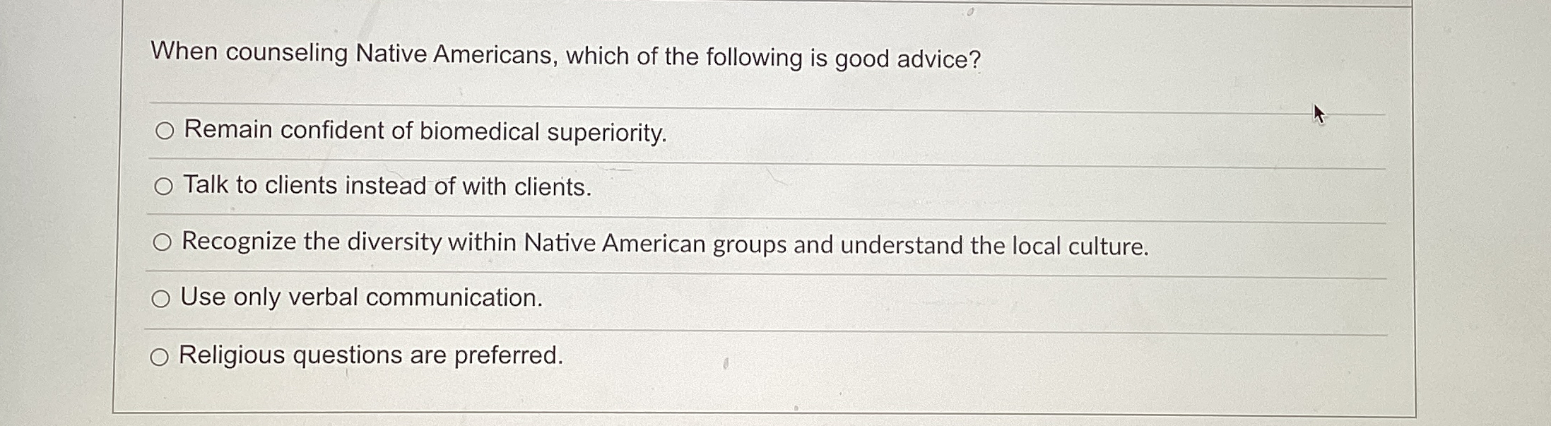 Solved When counseling Native Americans, which of the | Chegg.com