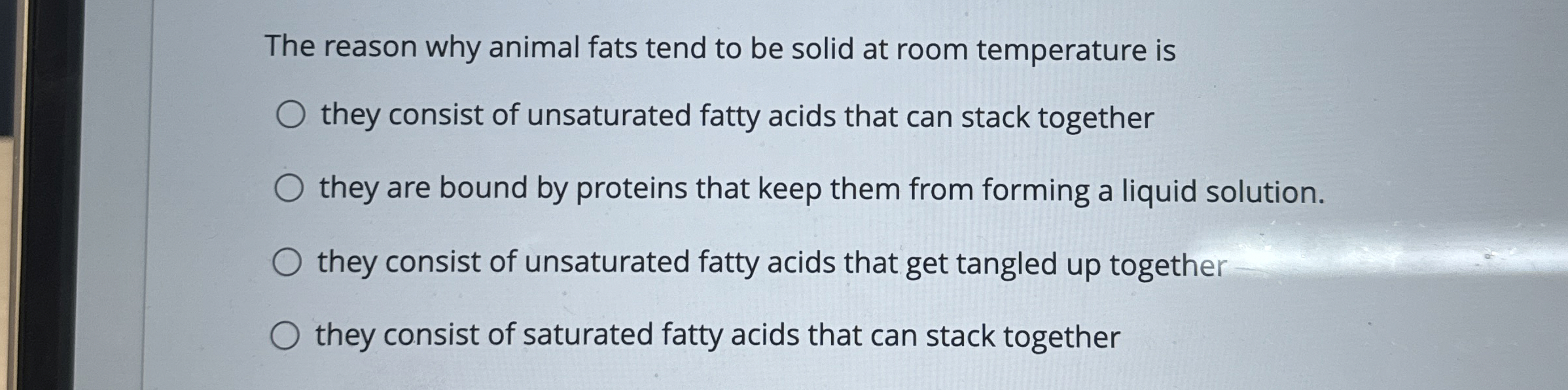 Solved The reason why animal fats tend to be solid at room | Chegg.com
