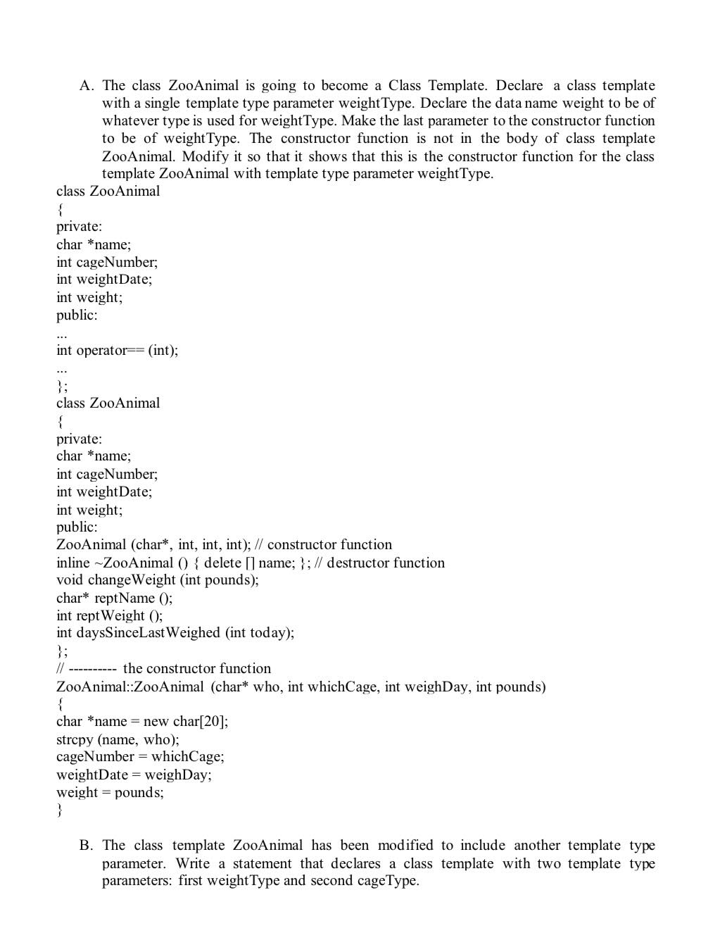 Solved class ZooAnimal{private:char *name;cageType | Chegg.com