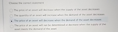 Solved Choose the correct statementThe price of an asset | Chegg.com
