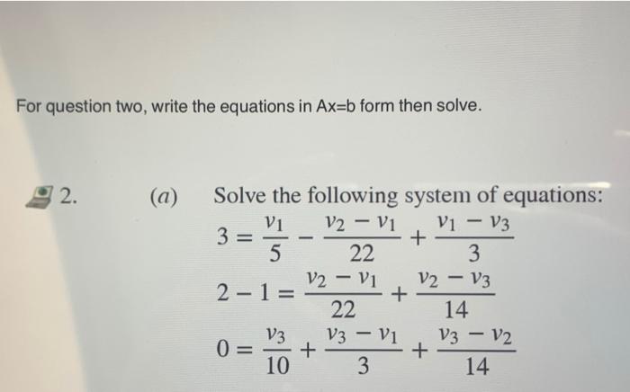 Solved For question two, write the equations in Ax=b form | Chegg.com
