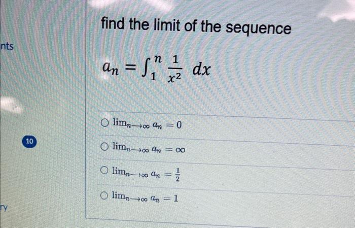 Solved find the limit of the sequence an=∫1nx21dx limn→∞an=0 | Chegg.com