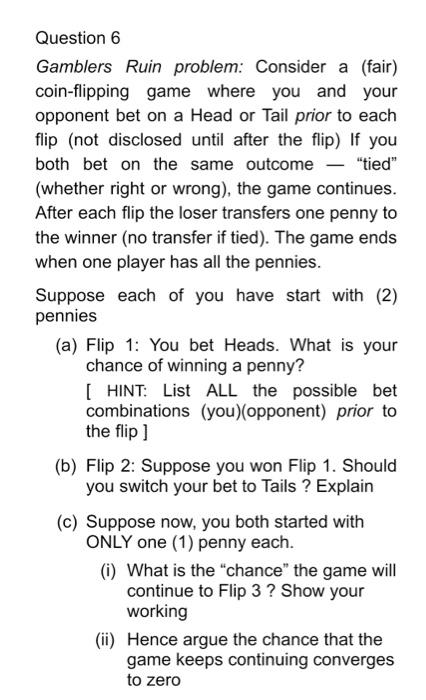 Solved Question 6 Gamblers Ruin problem: Consider a (fair) | Chegg.com