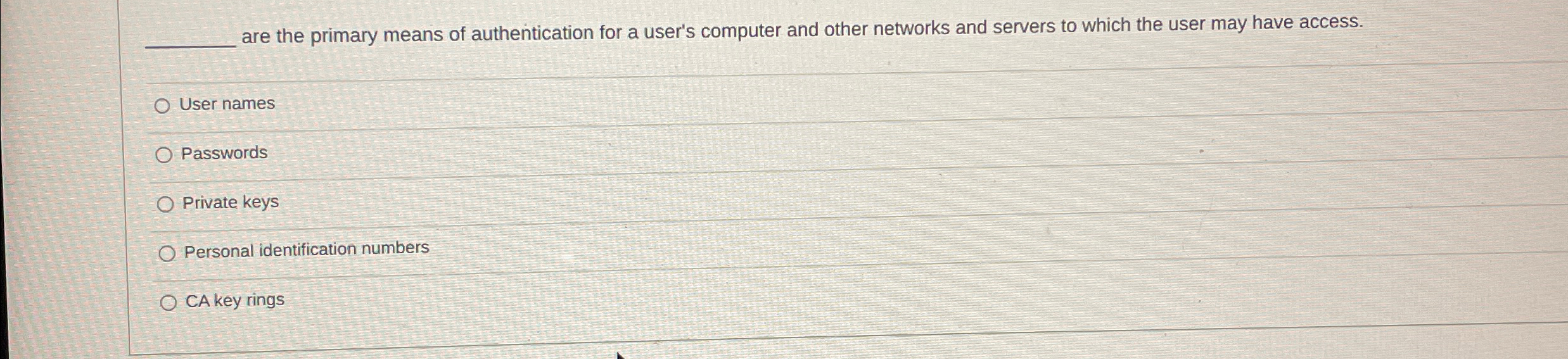 Solved are the primary means of authentication for a user's | Chegg.com