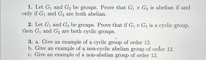 Solved 1. Let G1 and G2 be groups. Prove that G1×G2 is | Chegg.com