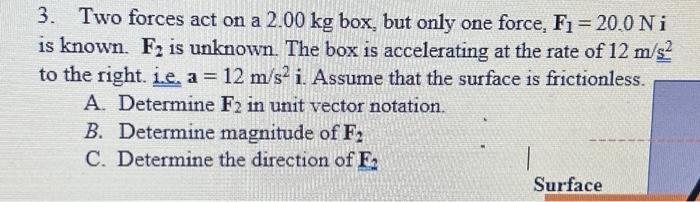 Solved 3 Two Forces Act On A 2 00 Kg Box But Only One
