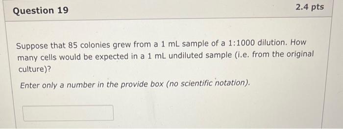Solved Suppose that 85 colonies grew from a 1 mL sample of a | Chegg.com