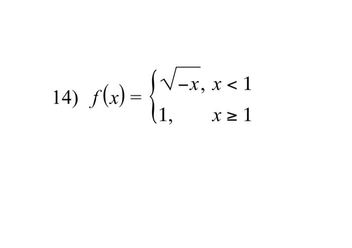 Solved 14) f(x)={−x,1,x