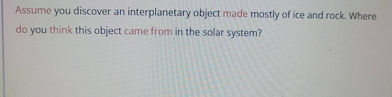 Solved Assume you discover an interplanetary object made | Chegg.com