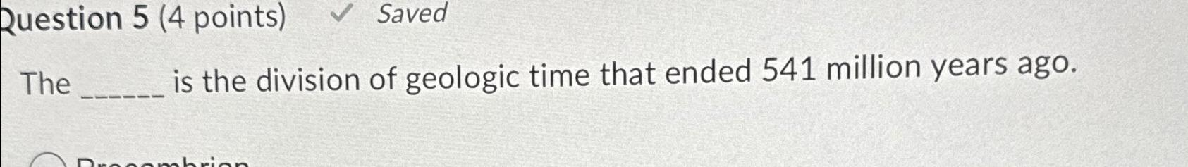Solved Ruestion 5 (4 ﻿points) ﻿SavedThe is the division of | Chegg.com