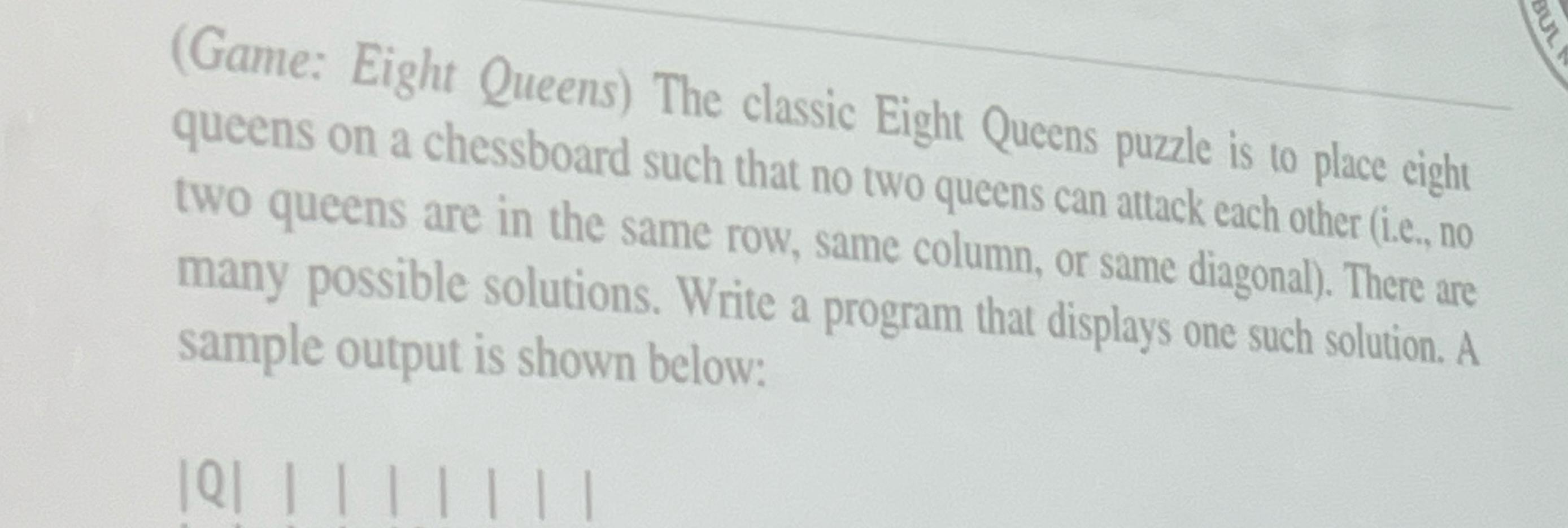 Solved (Game: Eight Queens) ﻿The classic Eight Queens puzzle | Chegg.com