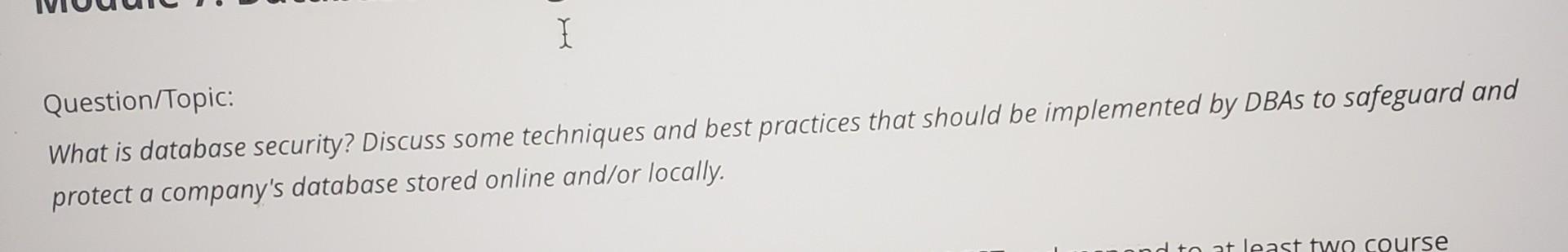 Solved Question Topic What Is Database Security Discuss