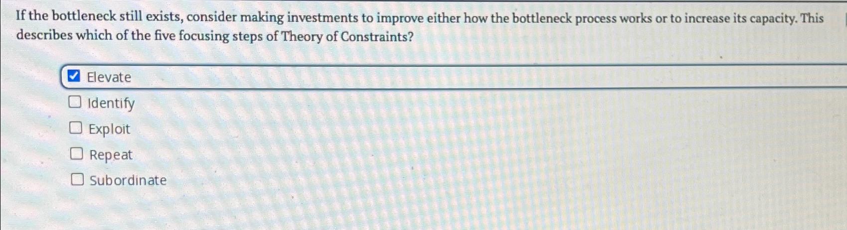 Solved If the bottleneck still exists, consider making | Chegg.com