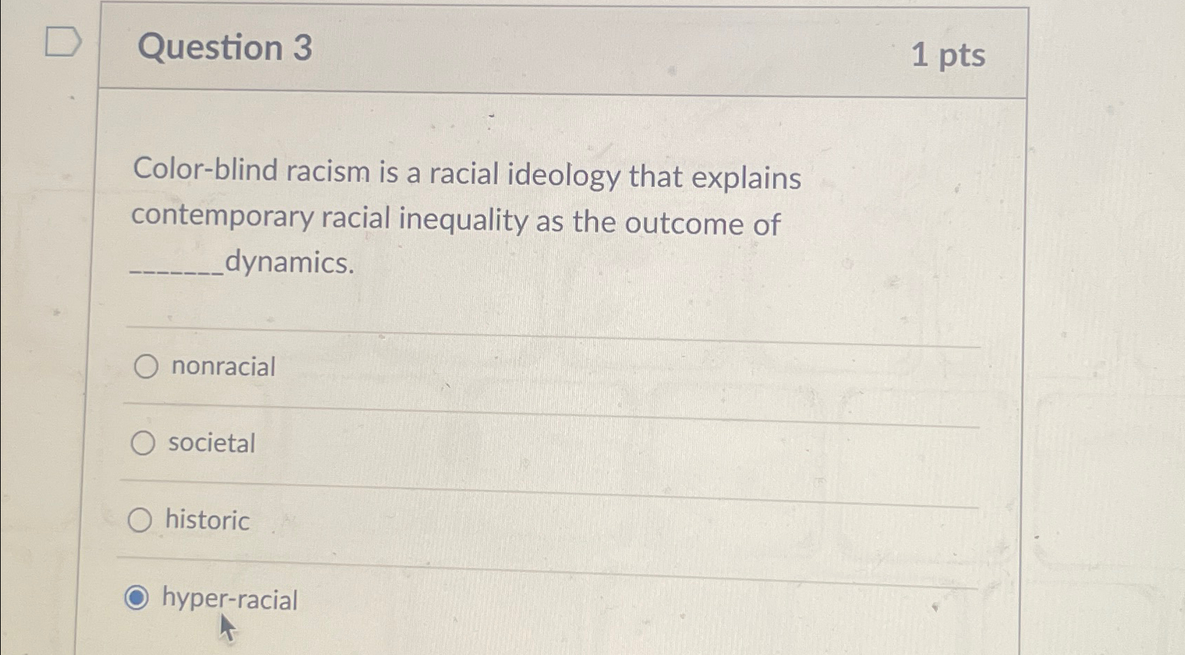 Solved Question 31ptsColor-blind racism is a racial ideology | Chegg.com