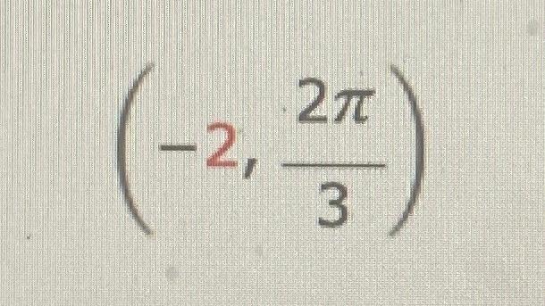 Solved (−2,32π)Find three additional polar representations | Chegg.com