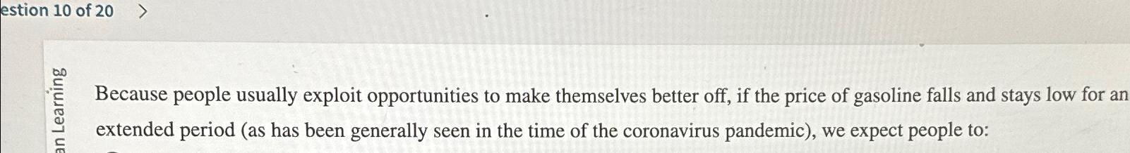 Solved Because people usually exploit opportunities to make | Chegg.com