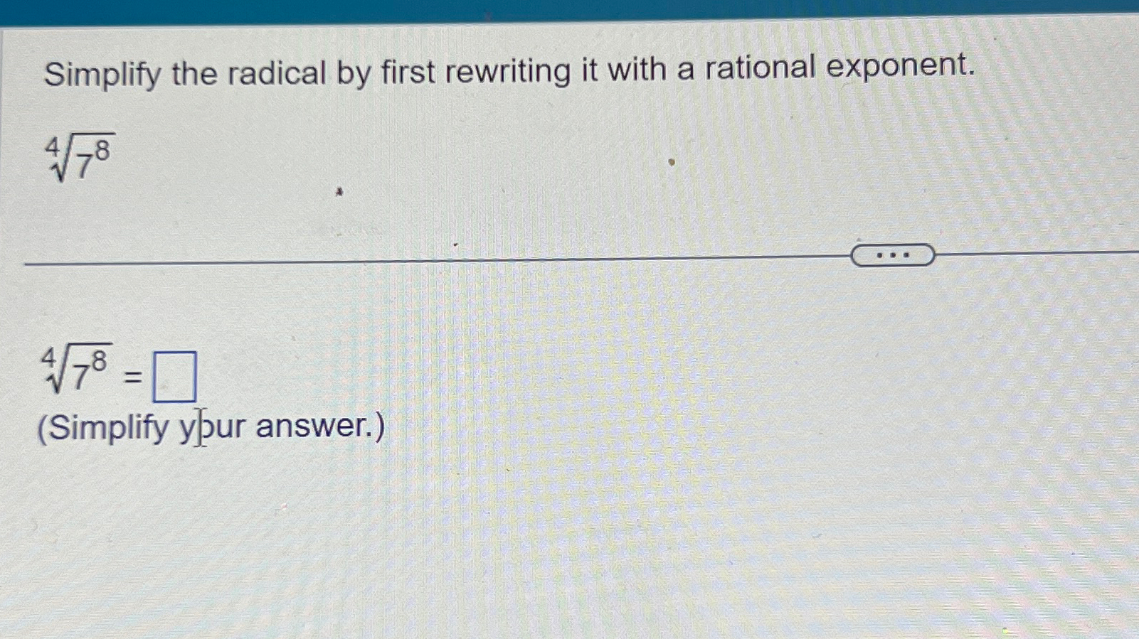 Solved Simplify the radical by first rewriting it with a | Chegg.com