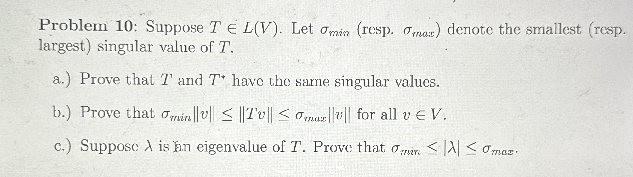 Solved Problem 10: Suppose TinL(V). ﻿Let σmin (resp. σmax ) | Chegg.com