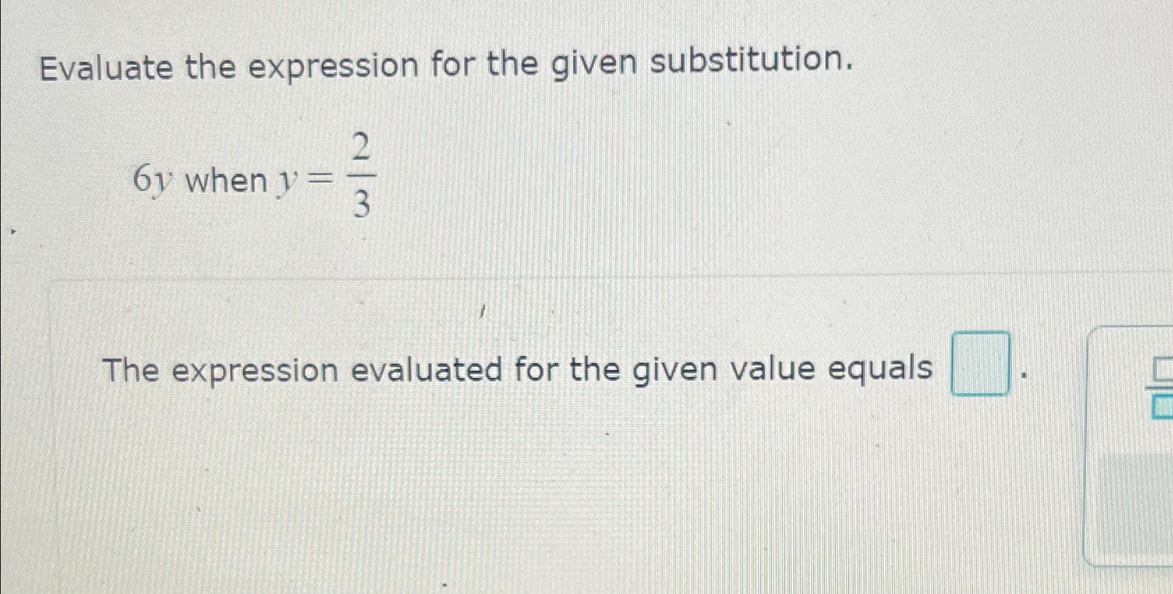 Solved Evaluate the expression for the given substitution.6y | Chegg.com