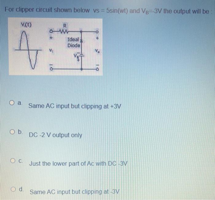 Solved For clipper circuit shown below vs = 5sin(wt) and | Chegg.com