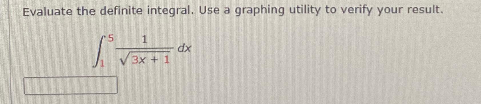 Solved Evaluate the definite integral. Use a graphing | Chegg.com