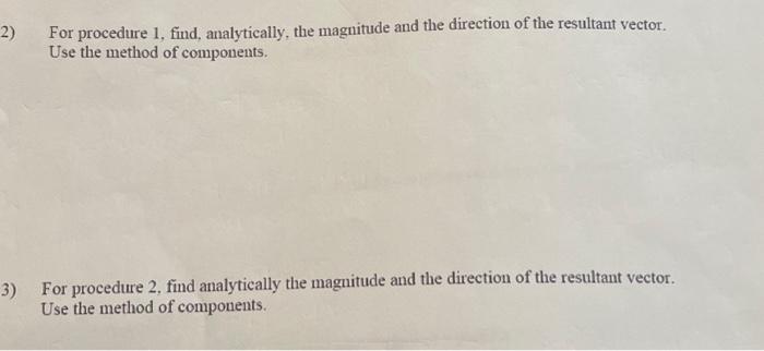 Solved For procedure 1, find, analytically, the magnitude | Chegg.com