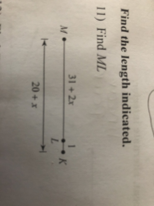 Solved Find the length indicated. 11) Find ML 31 + 2x 20+ x | Chegg.com