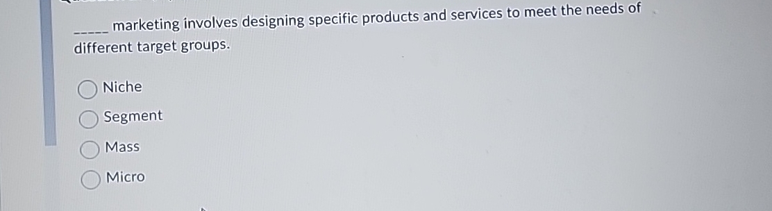 Solved marketing involves designing specific products and | Chegg.com