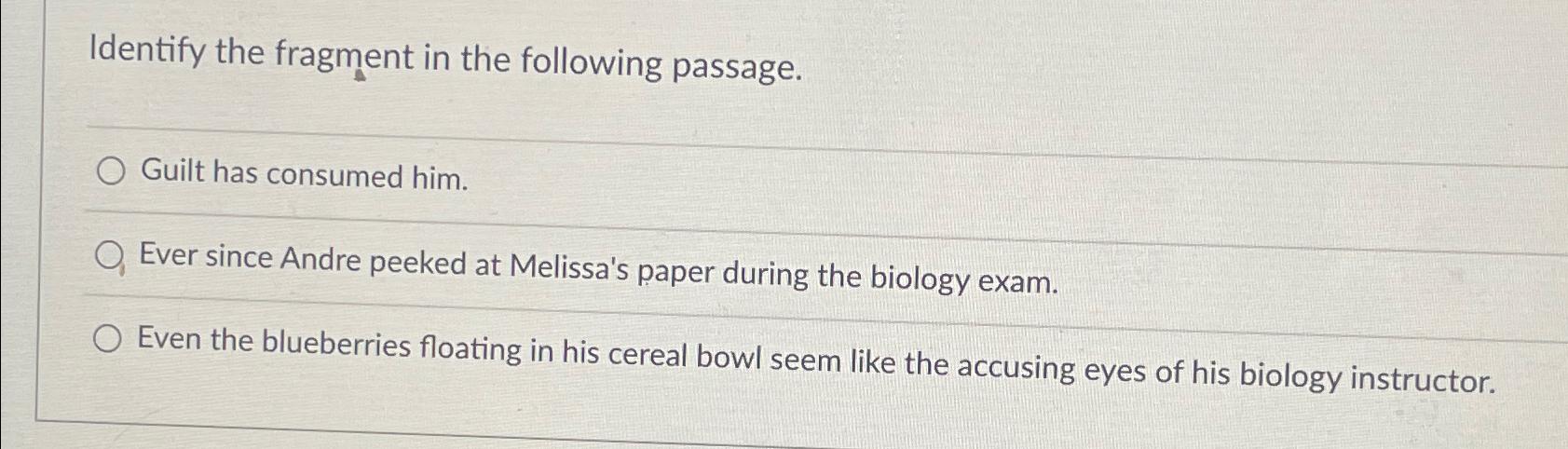 Solved Identify the fragment in the following passage.Guilt | Chegg.com