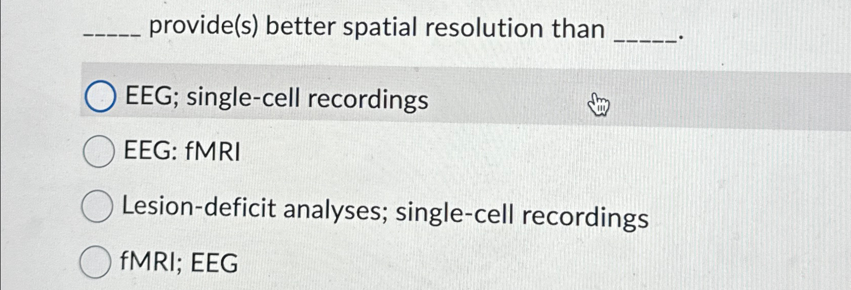 Solved provide(s) ﻿better spatial resolution thanEEG; | Chegg.com