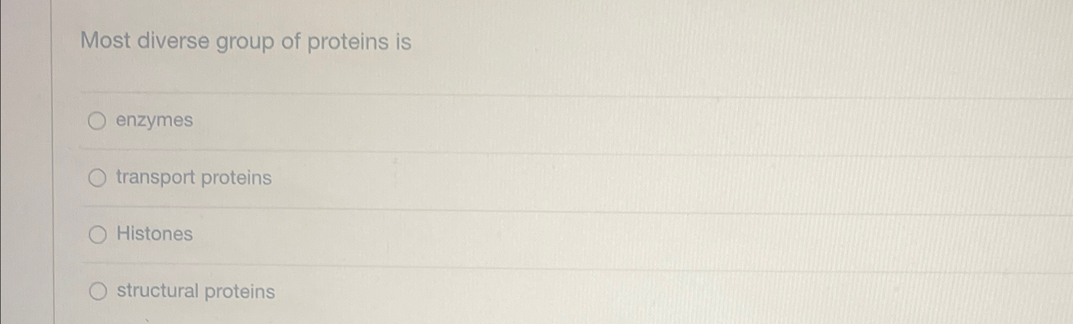 Solved Most diverse group of proteins isenzymestransport | Chegg.com