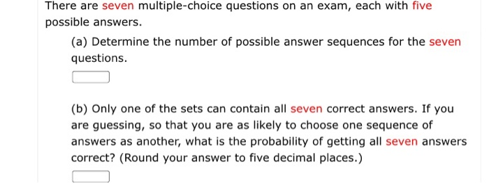 Solved There are seven multiple-choice questions on an exam, | Chegg.com