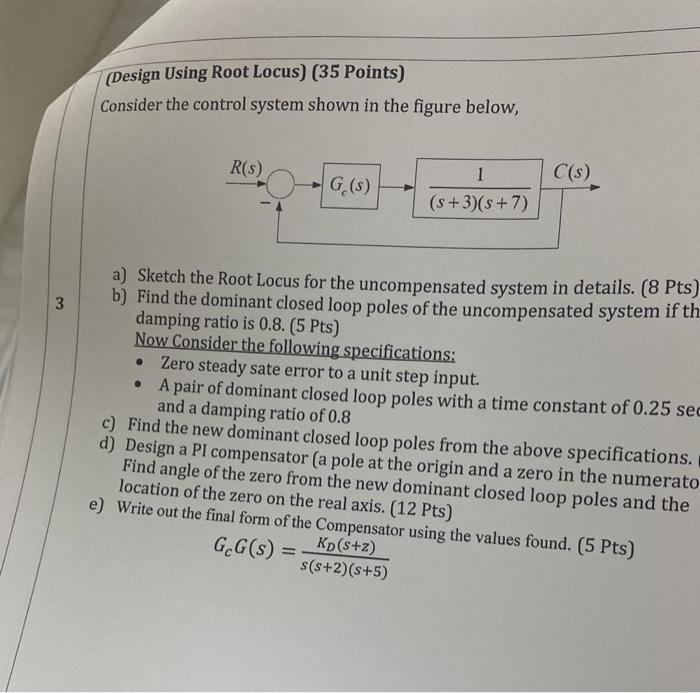 Solved (Design Using Root Locus) (35 Points) Consider the | Chegg.com