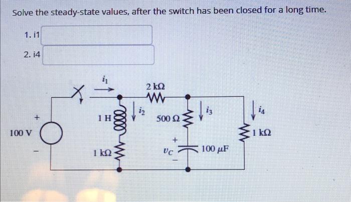 Solved Solve the steady-state values, after the switch has | Chegg.com