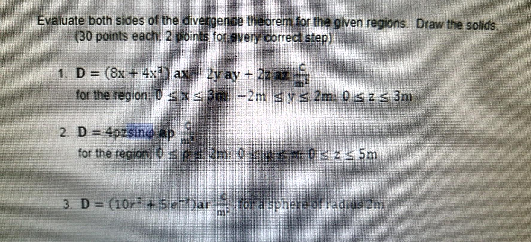 Solved Evaluate both sides of the divergence theorem for the | Chegg.com