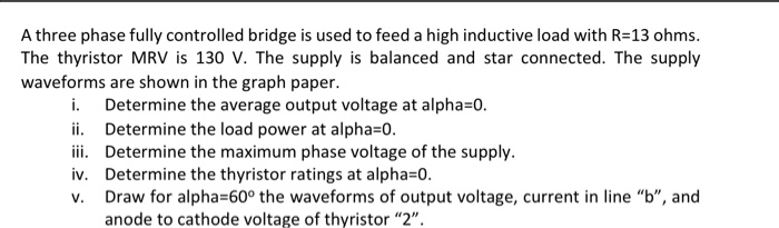 Solved A three phase fully controlled bridge is used to feed | Chegg.com