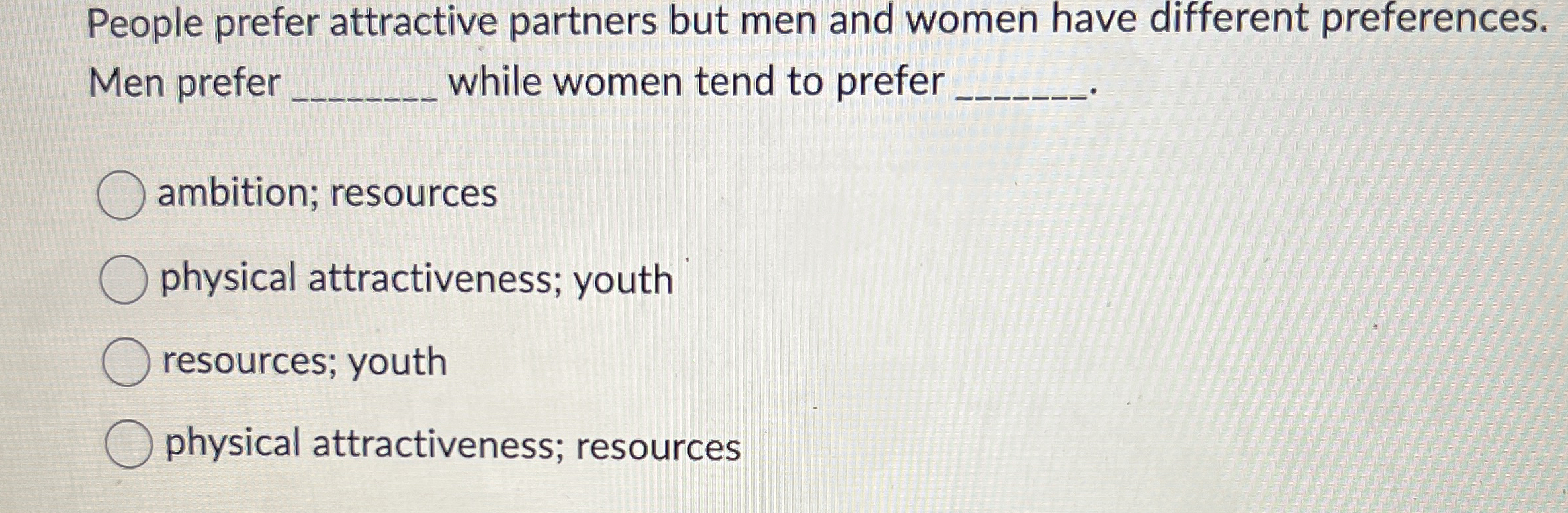 People prefer attractive partners but men and women | Chegg.com