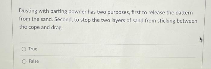Solved Dusting with parting powder has two purposes, first | Chegg.com