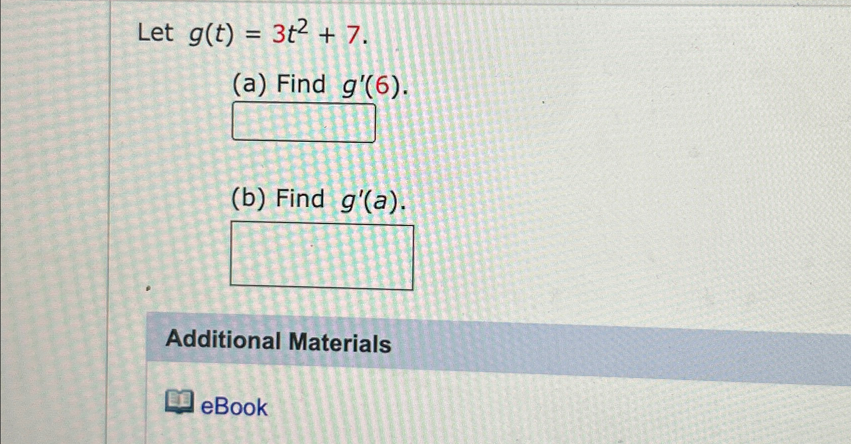 Solved Let g(t)=3t2+7.(a) ﻿Find g'(6).(b) ﻿Find | Chegg.com