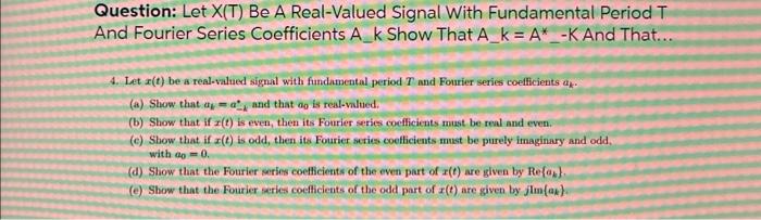 Solved Question: Let X(T) Be A Real-Valued Signal With | Chegg.com