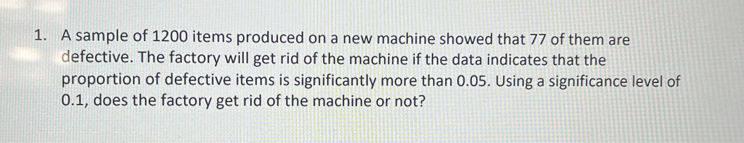 Solved by an EXPERT A sample of 1200 ﻿items produced on a new machine | Chegg.com