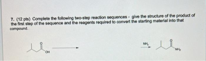 Solved 7. (12 pts) Complete the following two-step reaction | Chegg.com