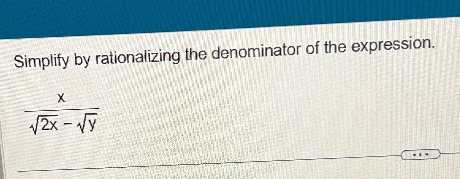 Simplify by rationalizing the denominator of the | Chegg.com