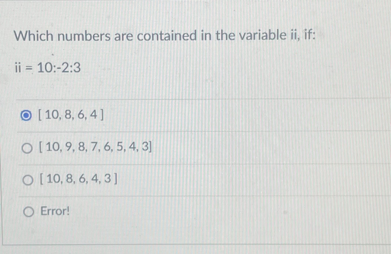 Solved Which numbers are contained in the variable ii, | Chegg.com