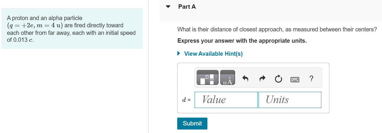 Solved Part AA proton and an alpha particle(q=+2e,m=4u) ﻿are | Chegg.com