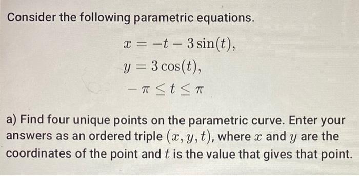 Solved = Consider the following parametric equations. x = -t | Chegg.com