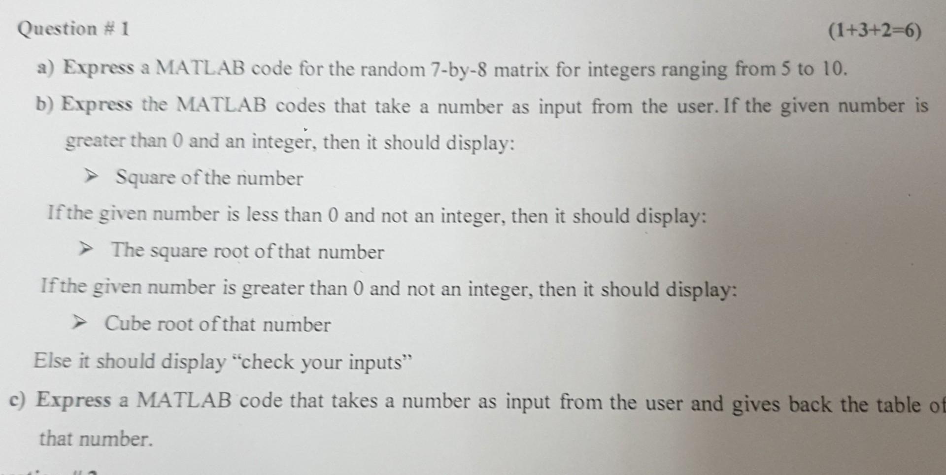 Solved Question \#1 (1+3+2=6) a) Express a MATLAB code for | Chegg.com