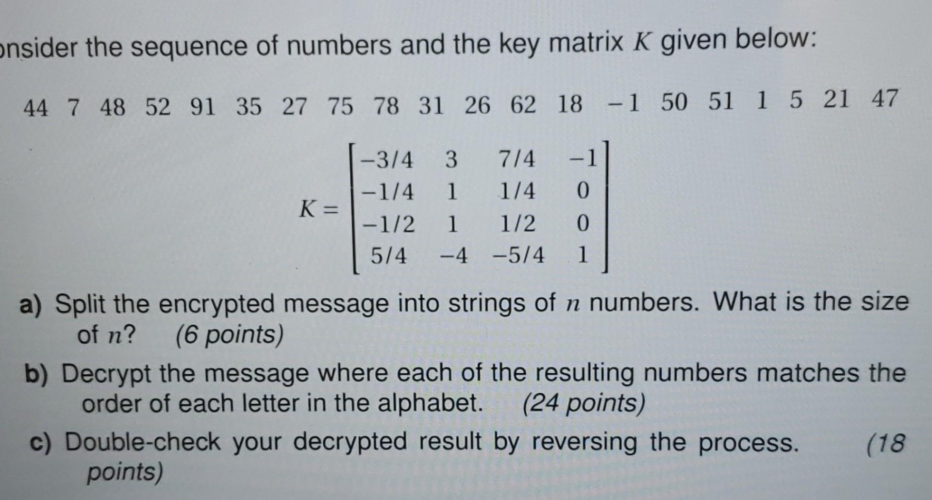 Solved nsider the sequence of numbers and the key matrix K | Chegg.com