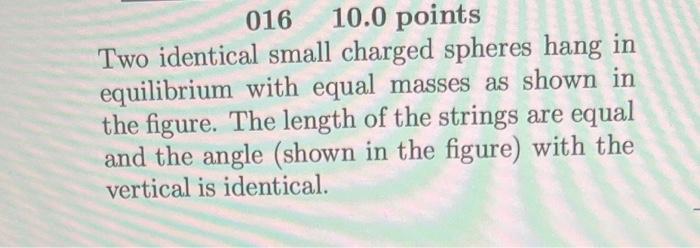 Solved 01610.0 points Two identical small charged spheres | Chegg.com