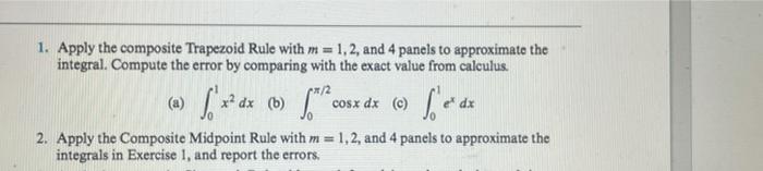 Solved 1. Apply the composite Trapezoid Rule with m = 1, 2, | Chegg.com